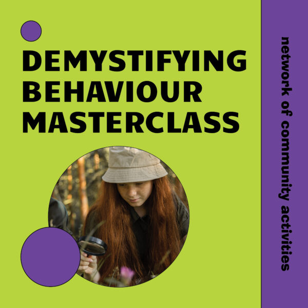 Demystifying Behaviour Masterclass – Network of Community Activities